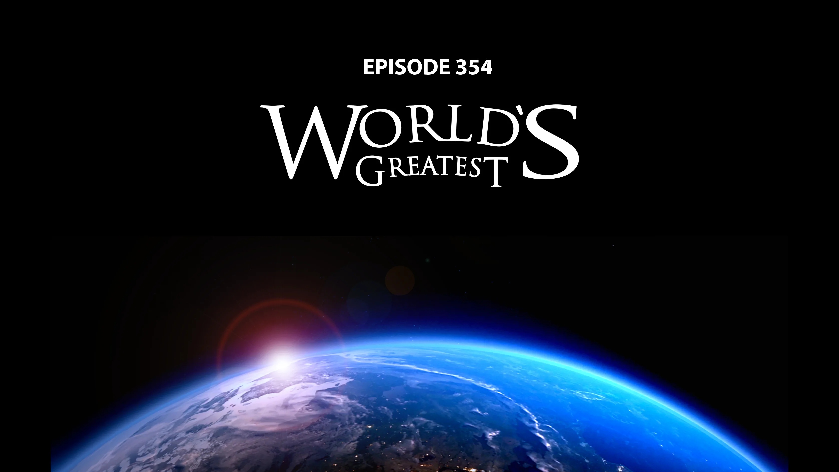 Worlds Greatest TV Show Episode 354 on Vimeo