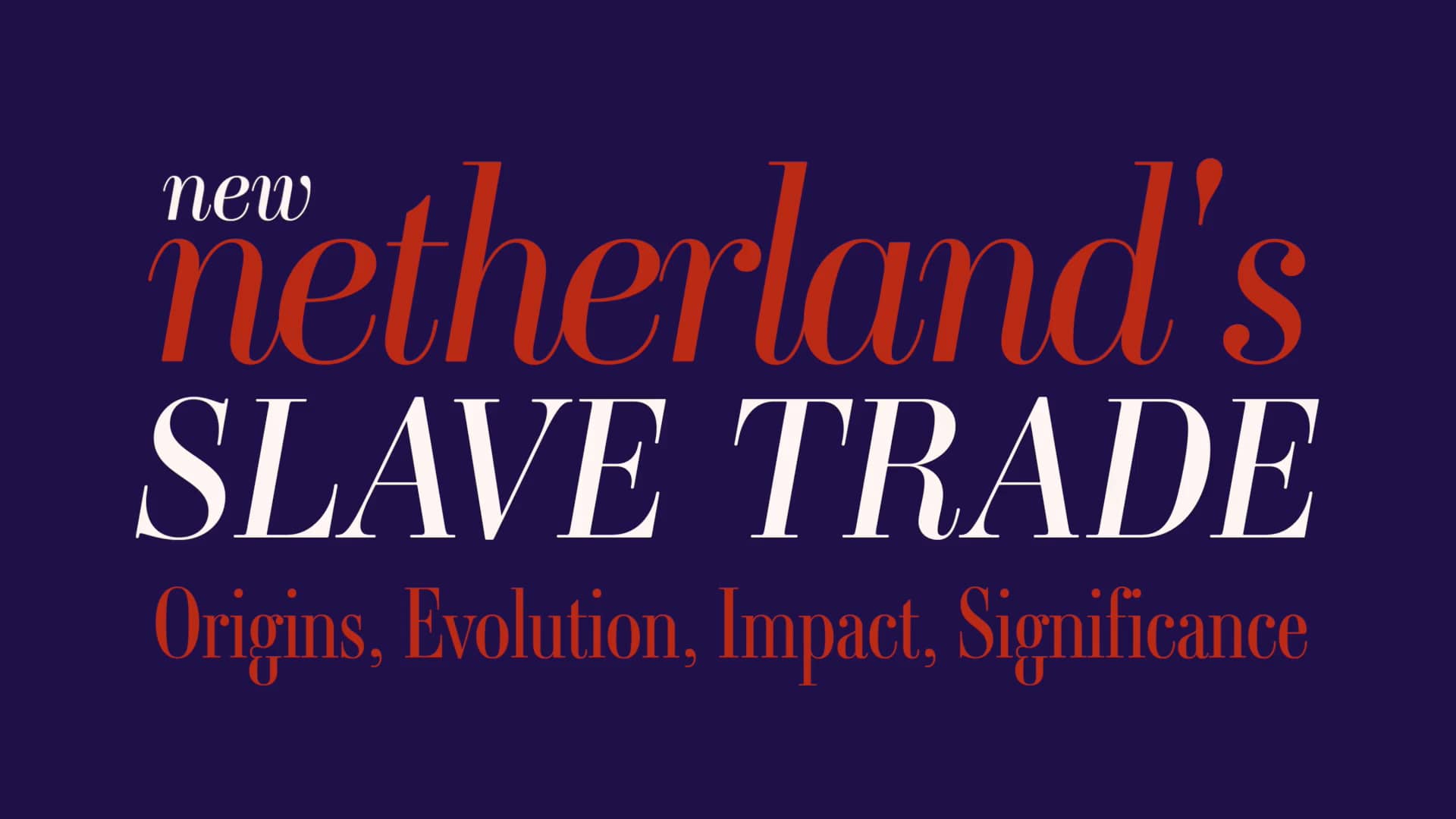 New Netherland's Slave Trade Origins, Evolution, Impact, Significance ...