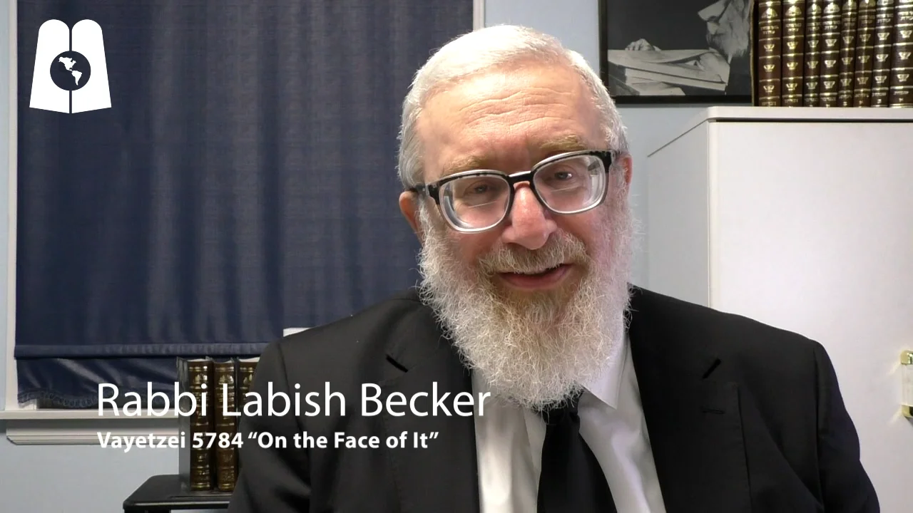 Rabbi Labish Becker - Vayetzei 5784 On the face of it on Vimeo
