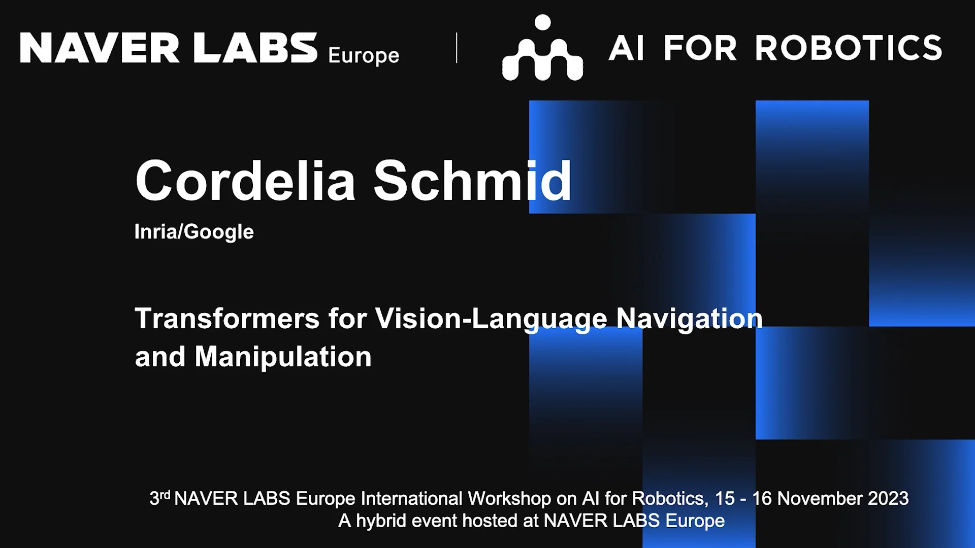 Cordelia Schmid: Transformers for vision-language navigation and manipulation on Vimeo