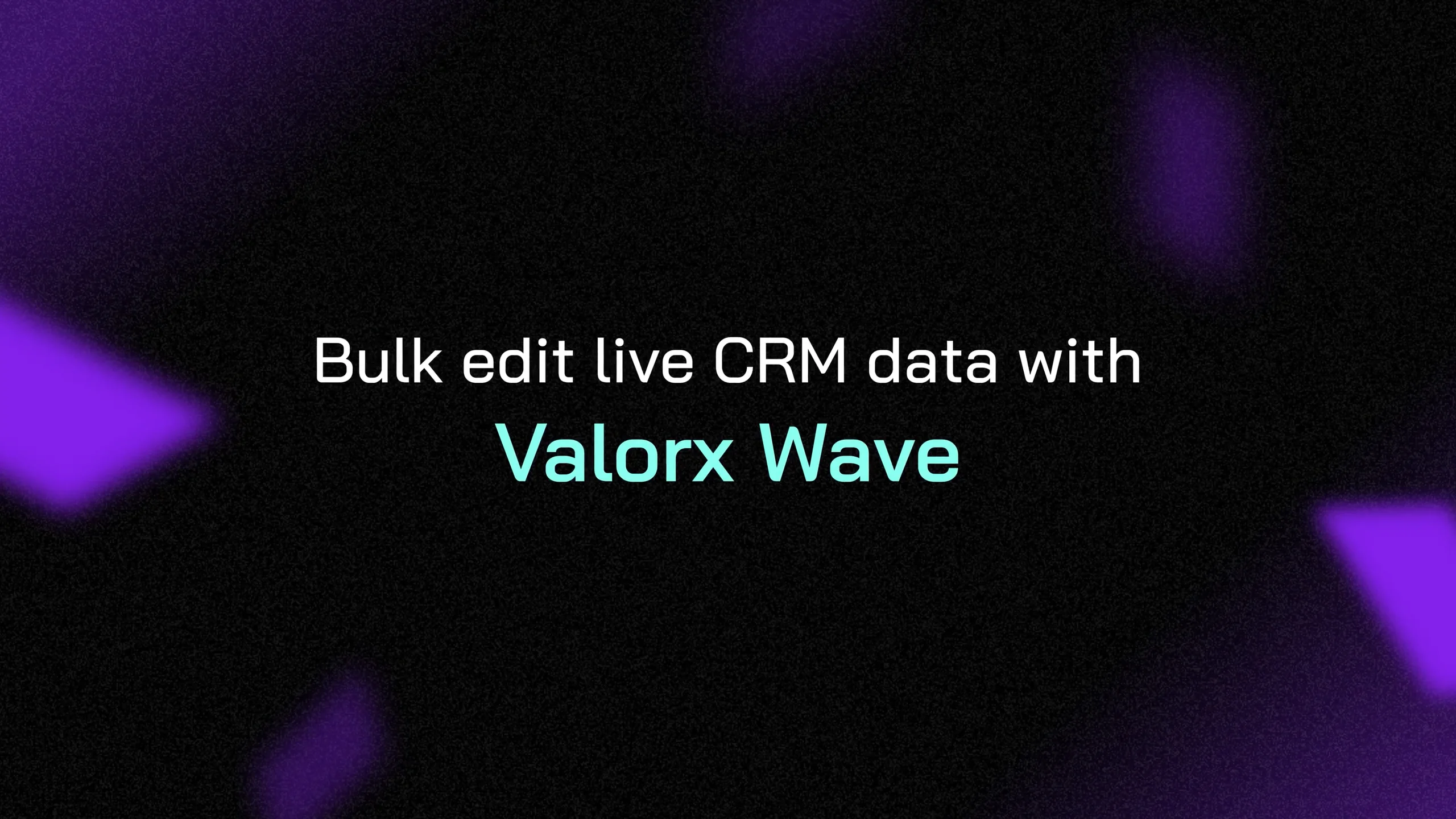 Bulk Edit Live Salesforce Data - Valorx Wave on Vimeo