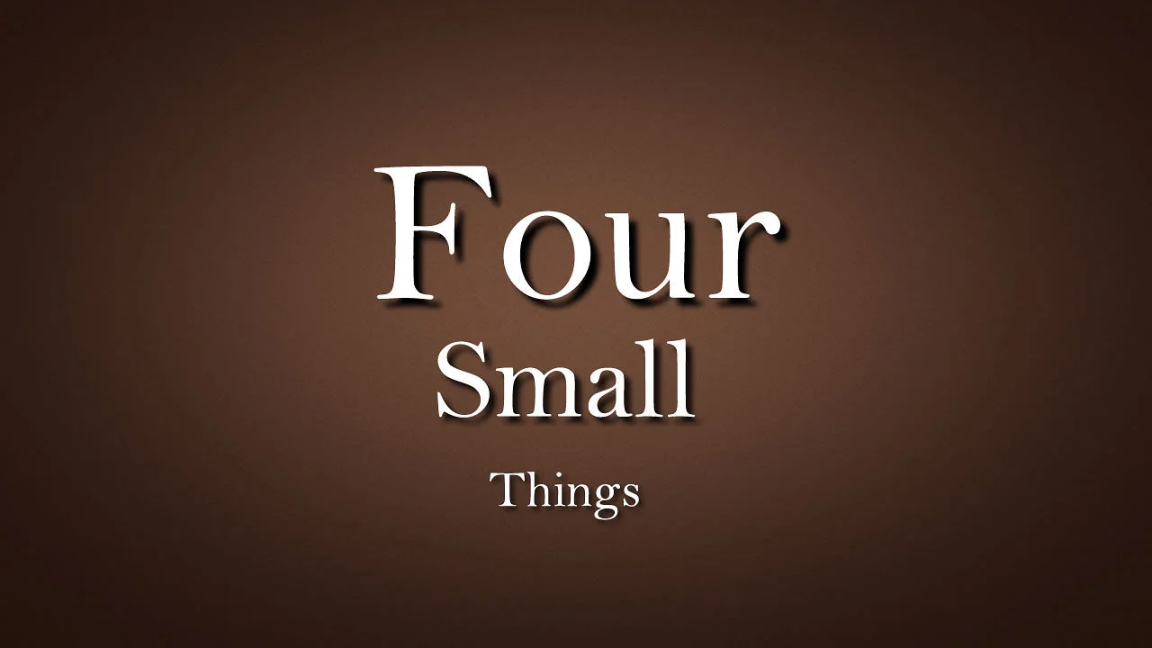 "Four Small Things" on Vimeo