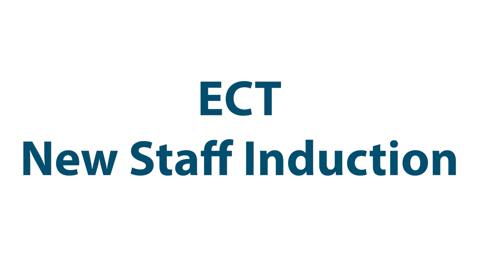 ECT New Staff Induction