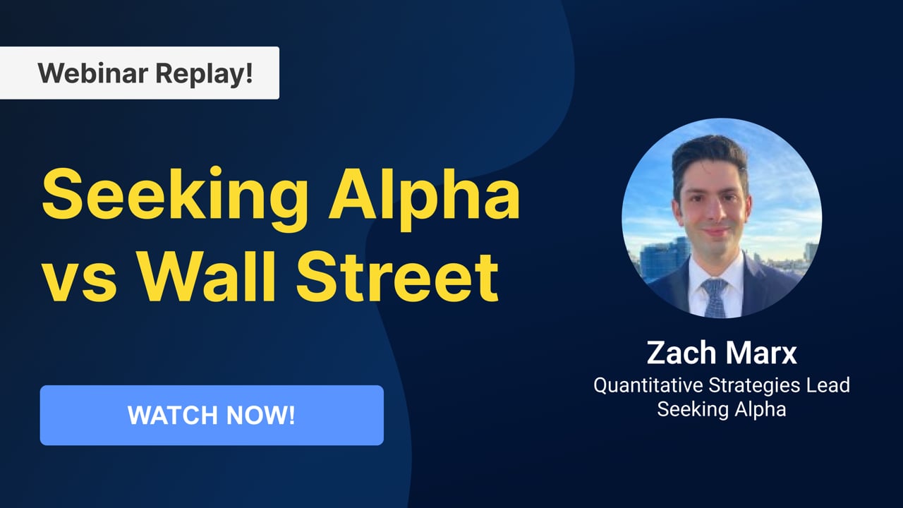Webinar Replay: Seeking Alpha Vs. Wall Street | Seeking Alpha