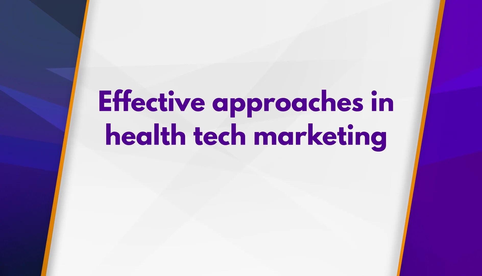 Effective approaches in health tech marketing: are you using these ...