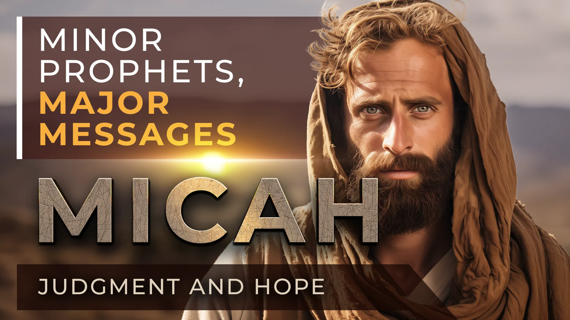 Minor Prophets, Major Messages | Micah: Judgment and Hope