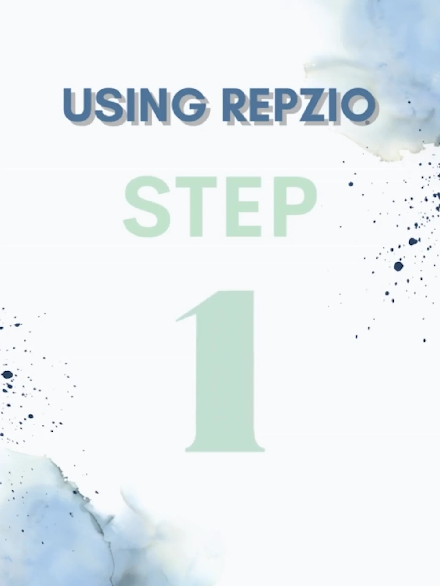 Using RepZio Step 1: Getting Started