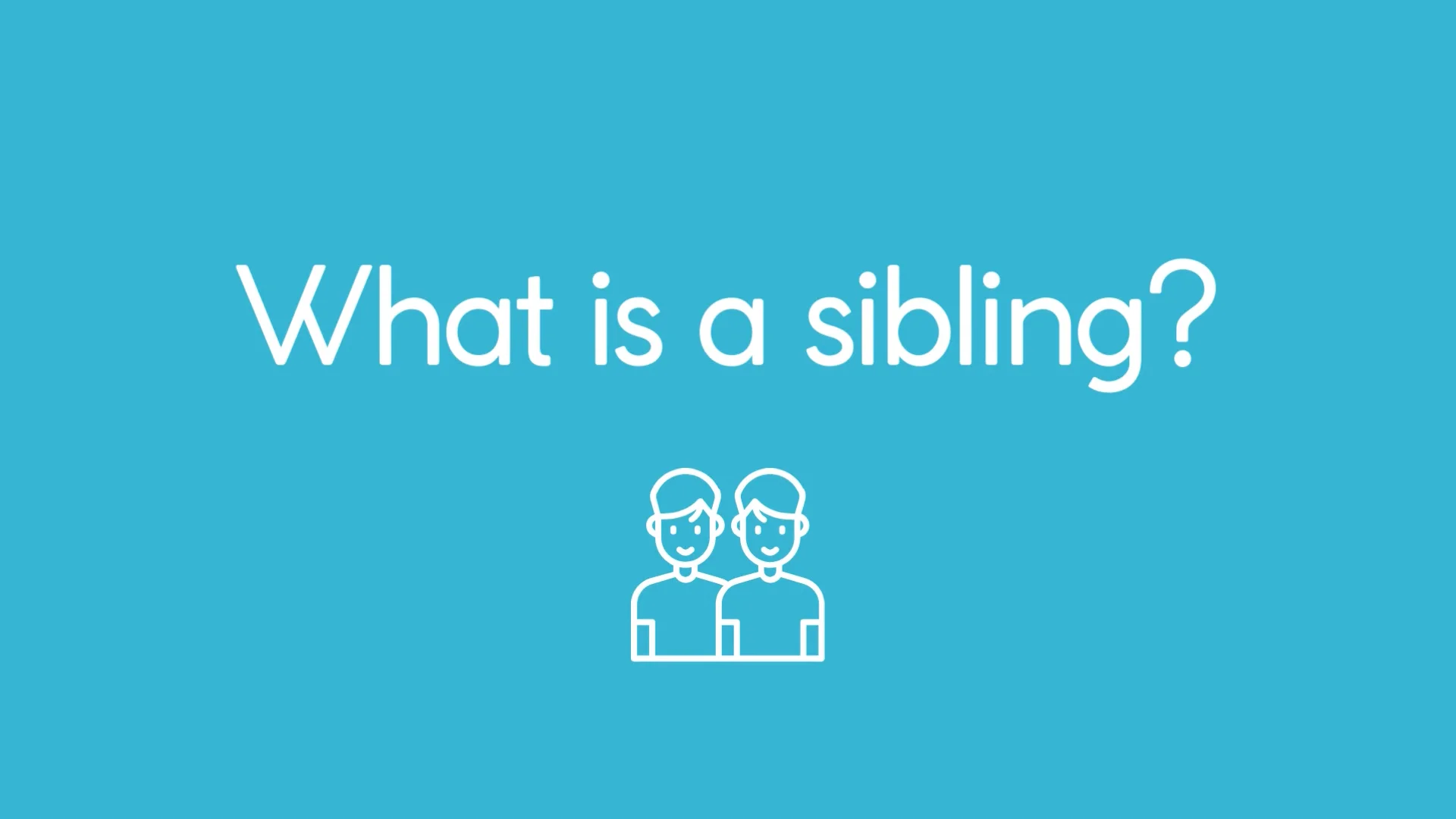 Sibling Definitions - Staying Connected Project on Vimeo