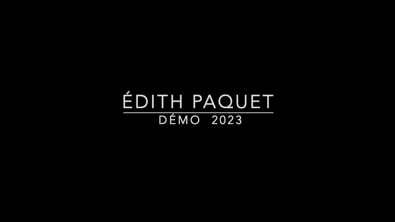 Édith Paquet - Démo 2023 on Vimeo