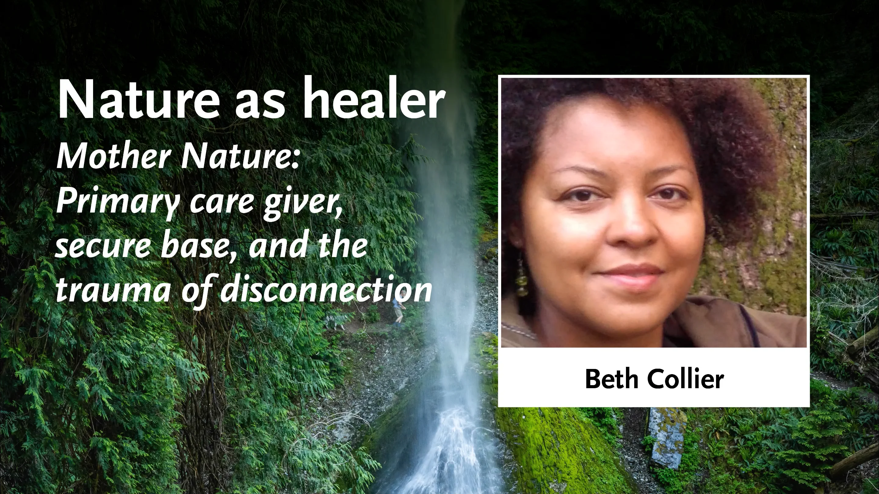 'Mother Nature: Primary care giver, secure base, and the trauma of ...