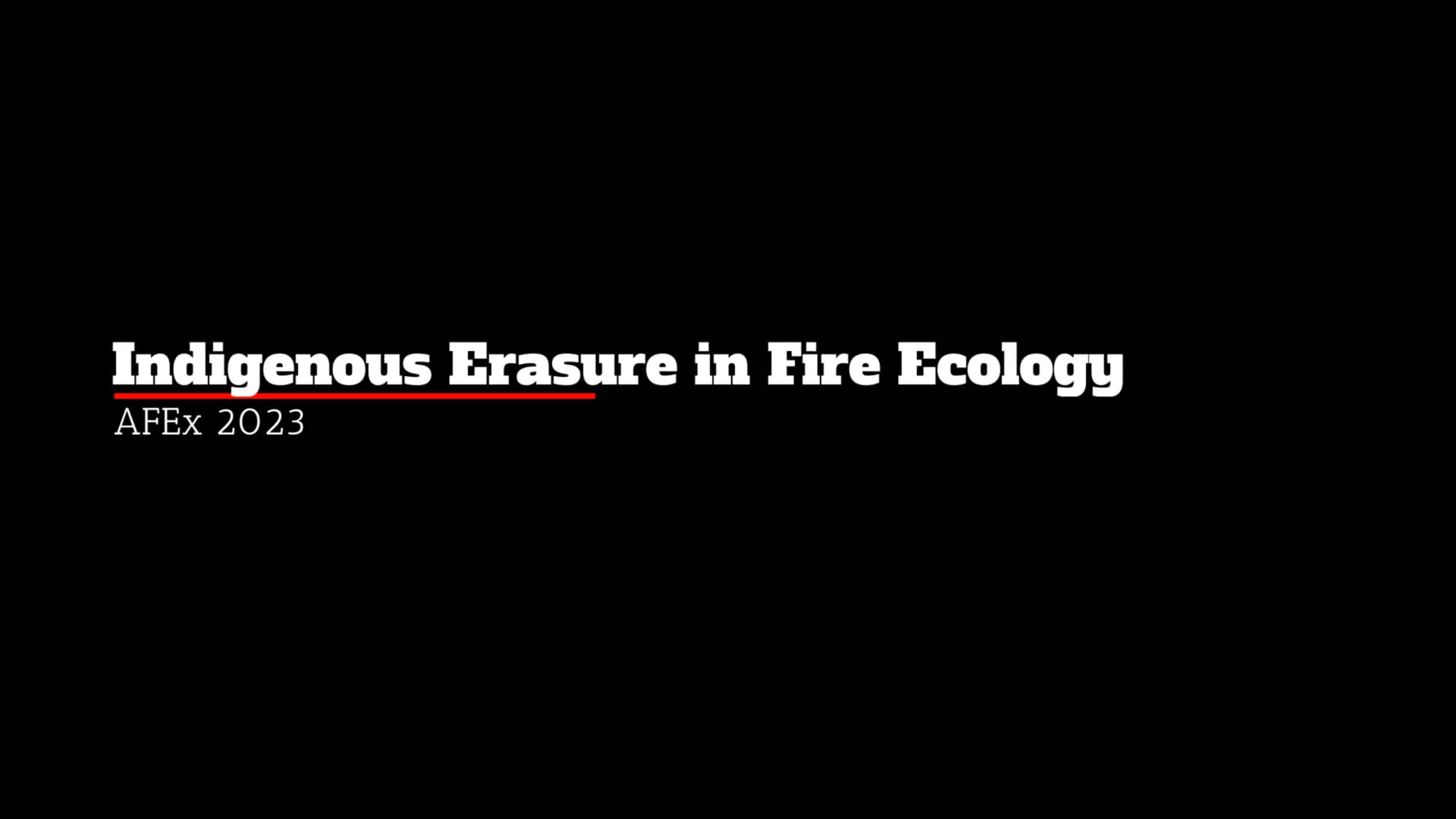 Indigenous Erasure in Fire Ecology on Vimeo