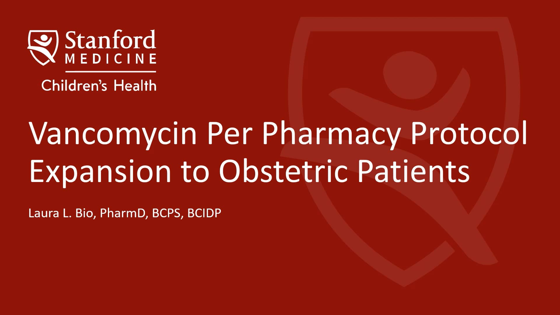 Vancomycin Per Pharmacy Protocol Expansion to Obstetric Patients_educ ...