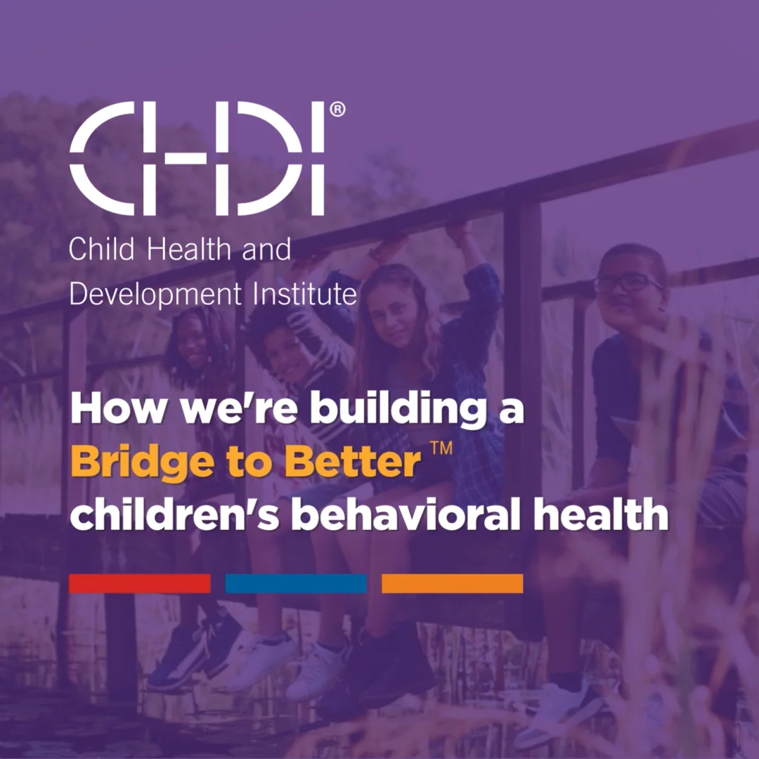 How the Child Health and Development Institute is Building a Bridge to ...