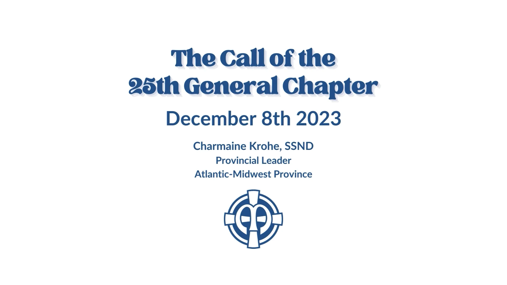 Call of the 25th General Chapter - December 8th 2023 on Vimeo