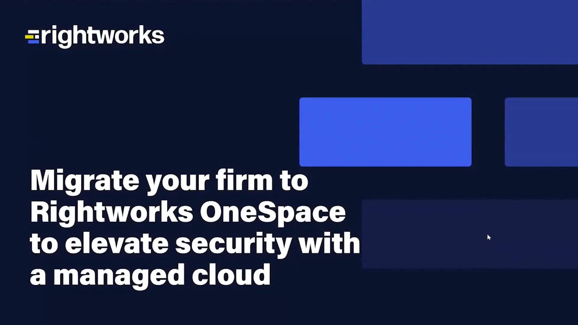 Migrate your firm to Rightworks OneSpace to elevate security with a ...