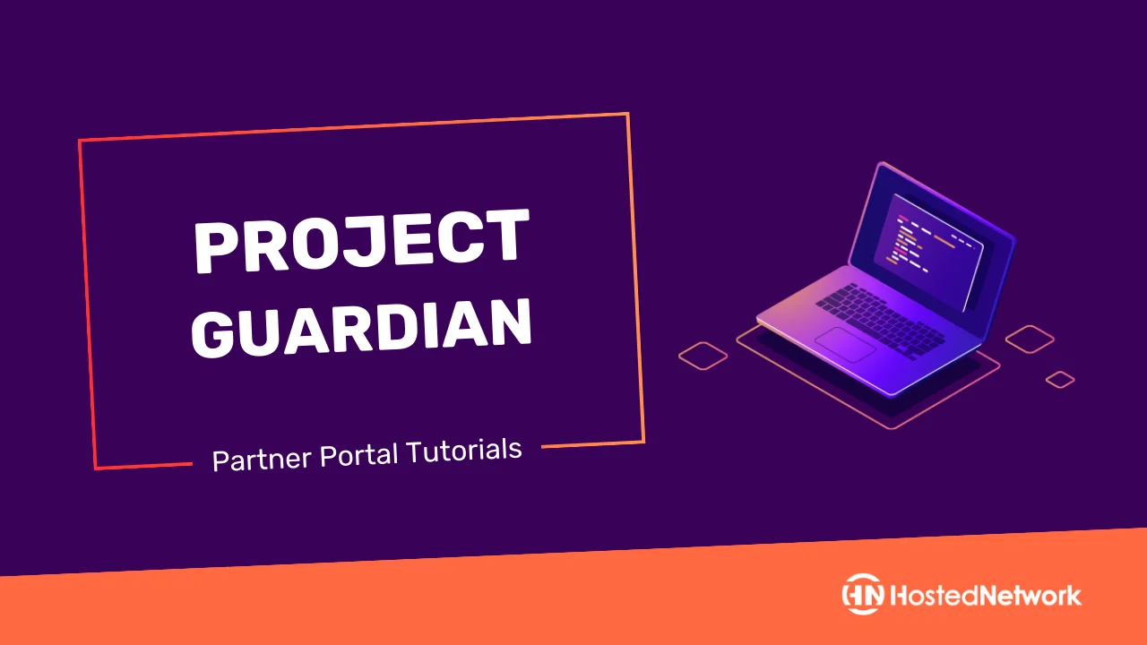 Project Guardian | Hosted Network Partner Portal Tutorial