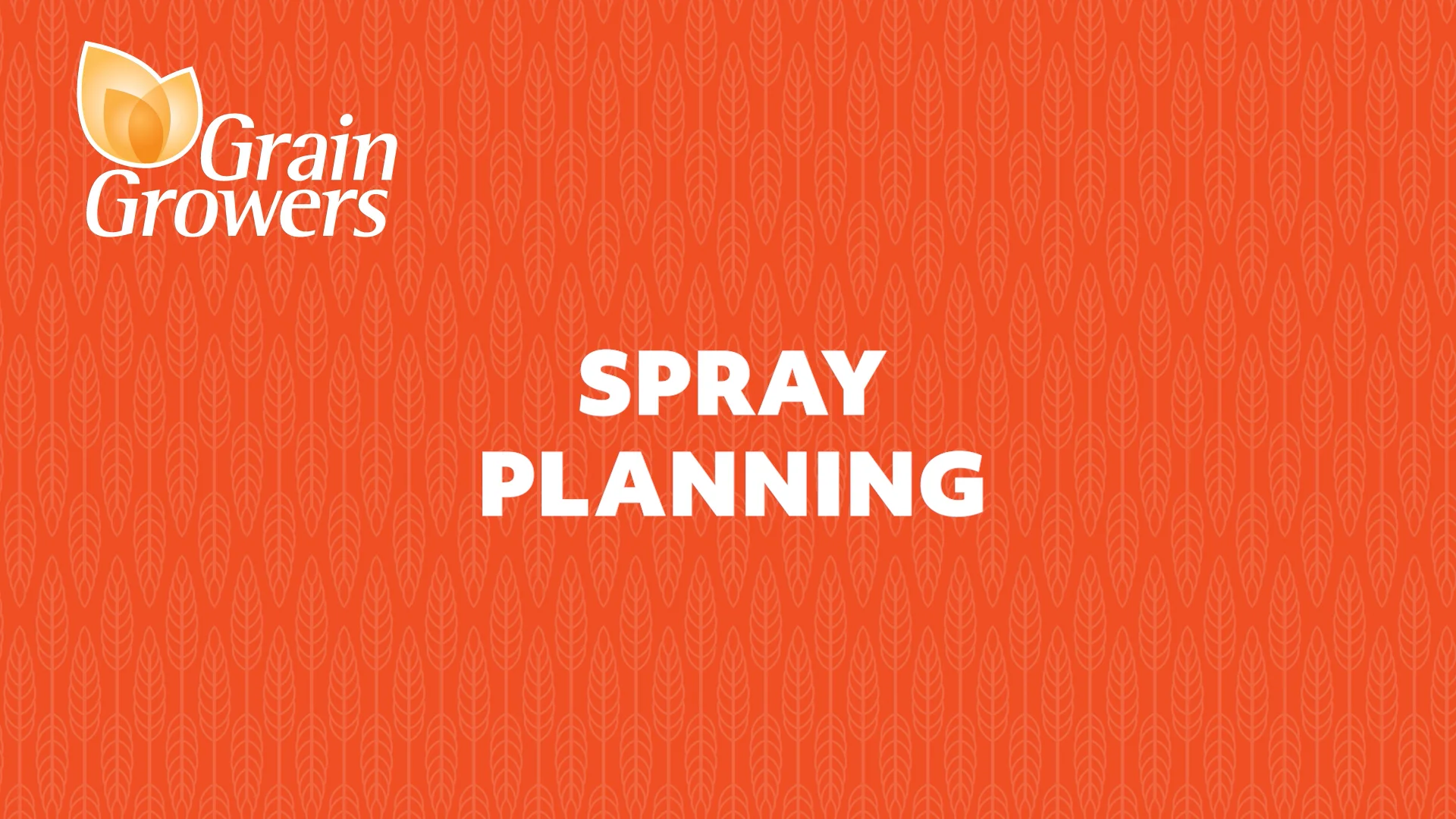 Video 4 of 12 - 'Spray Planning' (GrainGrowers)