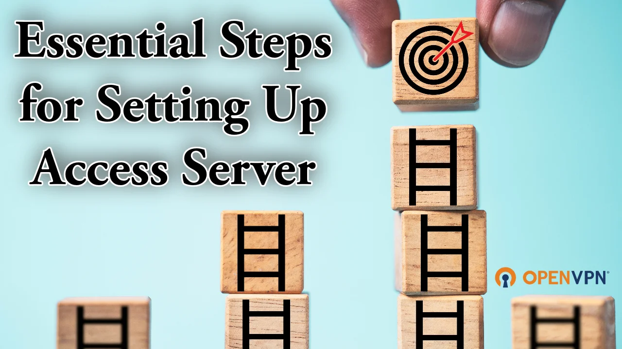 Essential Steps for Setting Up Access Server