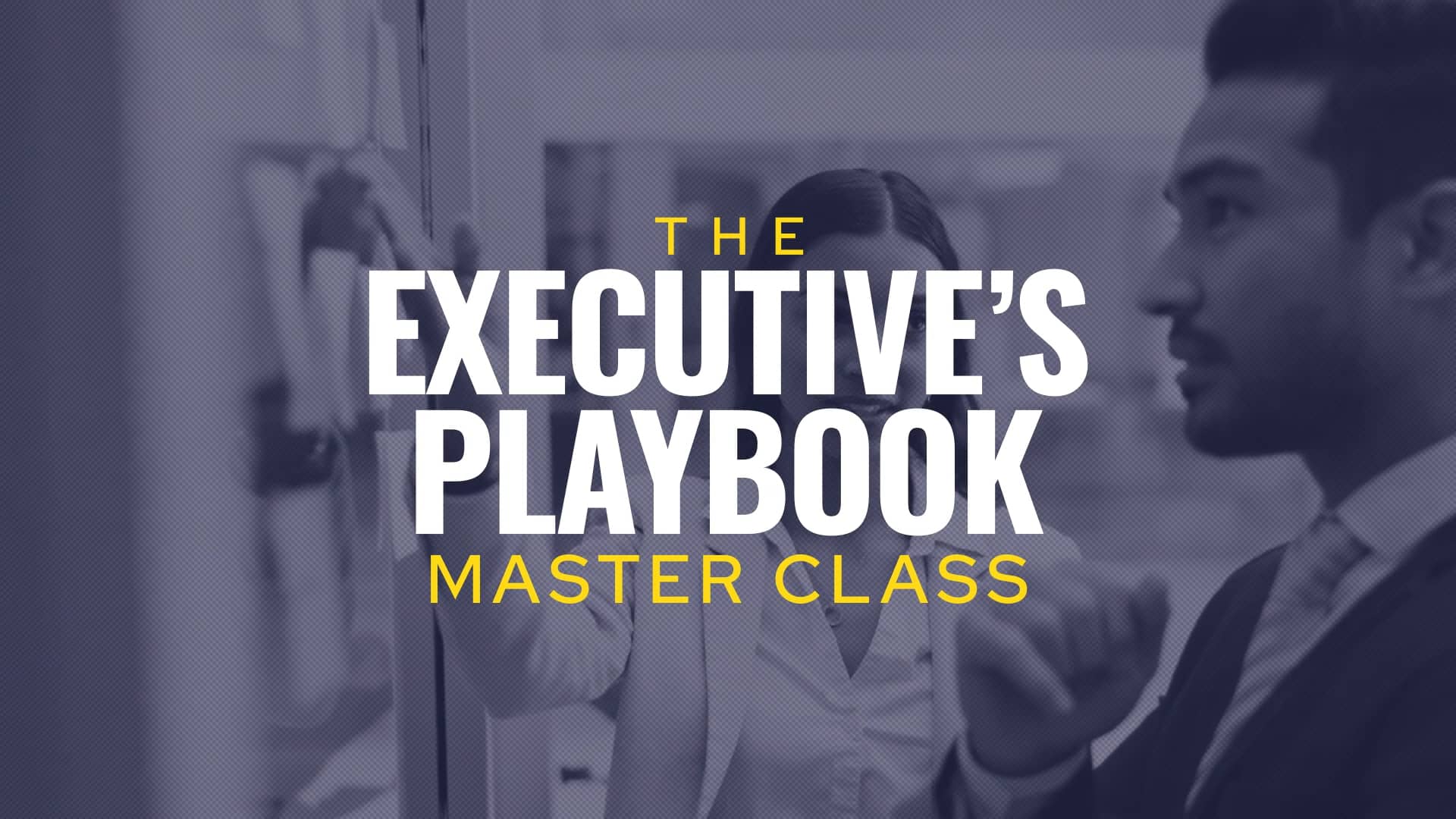 Executive's Playbook Master Class on Vimeo