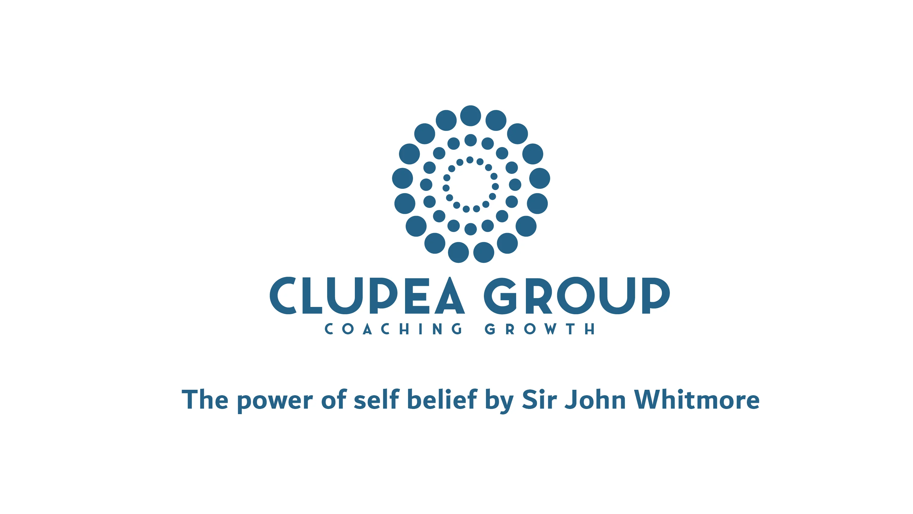 Clupea Group - The Power of Self Belief by Sir John Whitmore on Vimeo