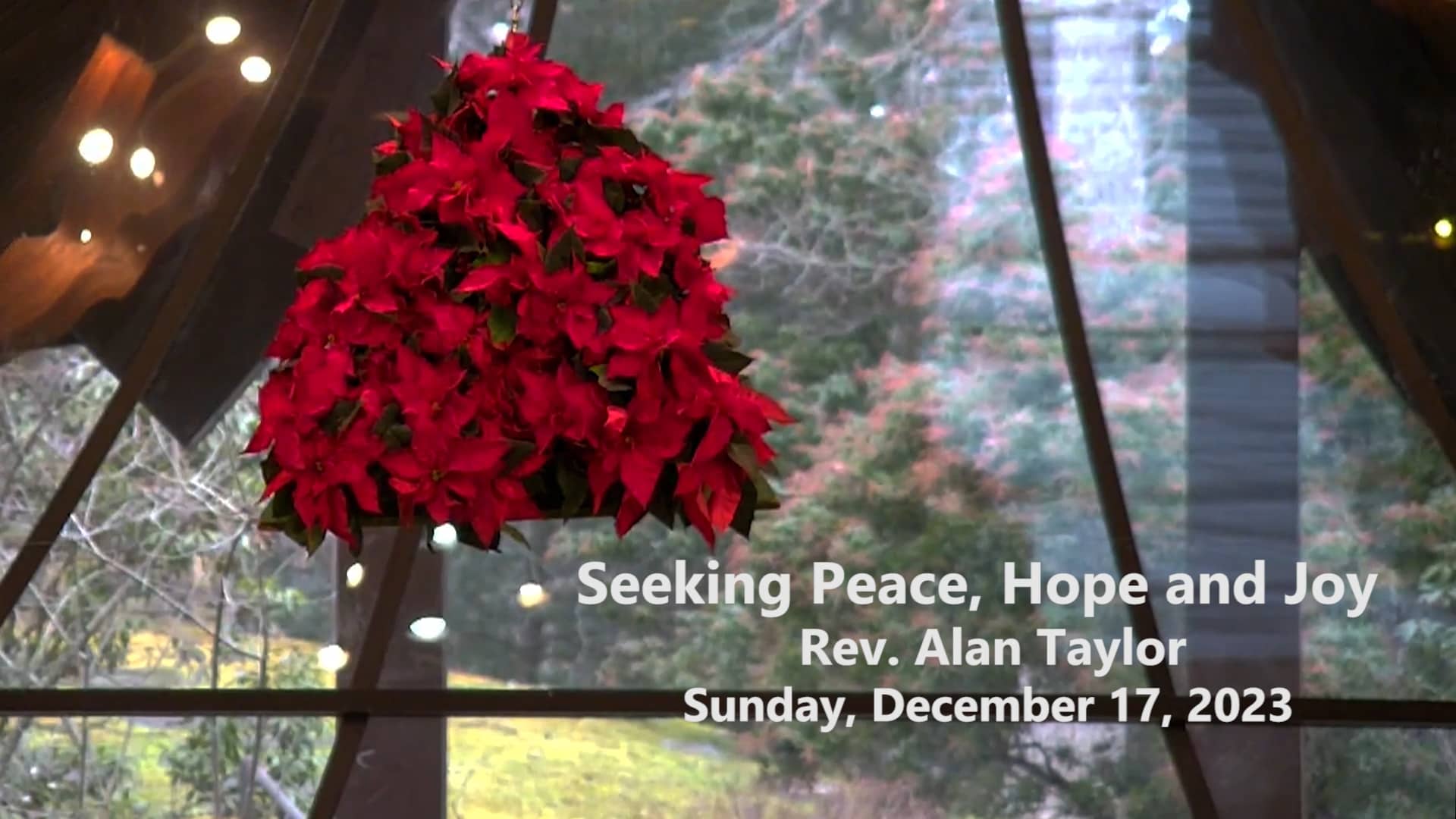 “Seeking Peace, Hope, and Joy” – Rev. Alan Taylor – December 17, 2023 ...