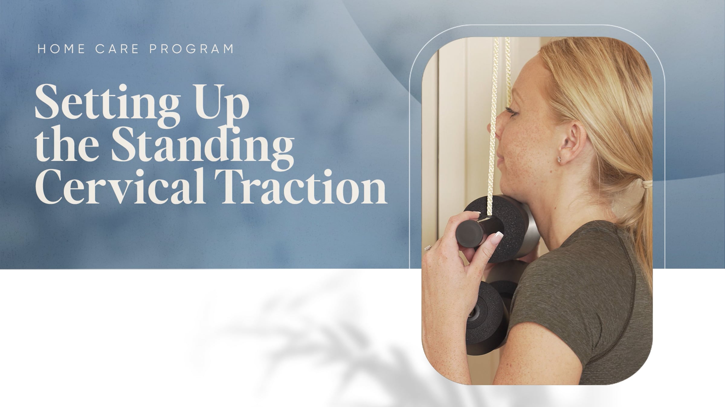 Setting Up the Standing Cervical Traction