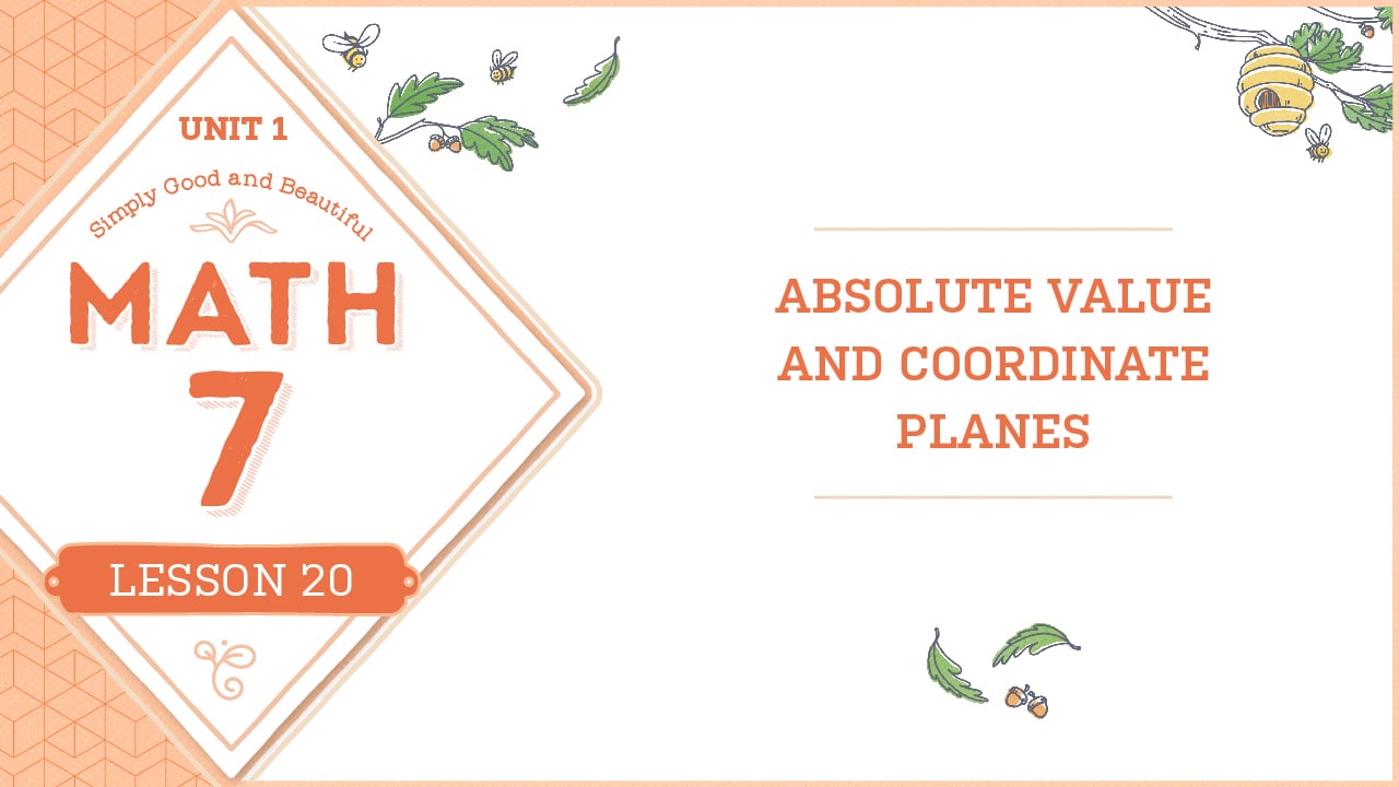 Lesson 20 | Simply Good and Beautiful Math 7