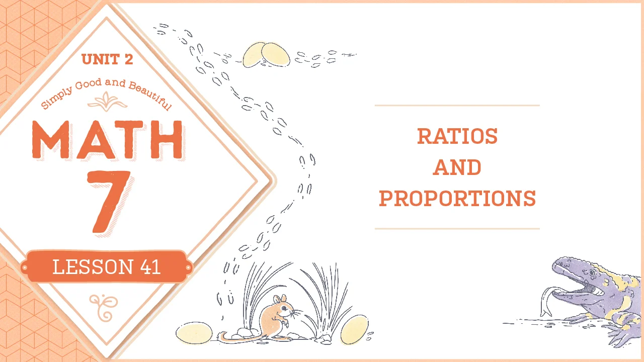 Lesson 41 | Simply Good and Beautiful Math 7