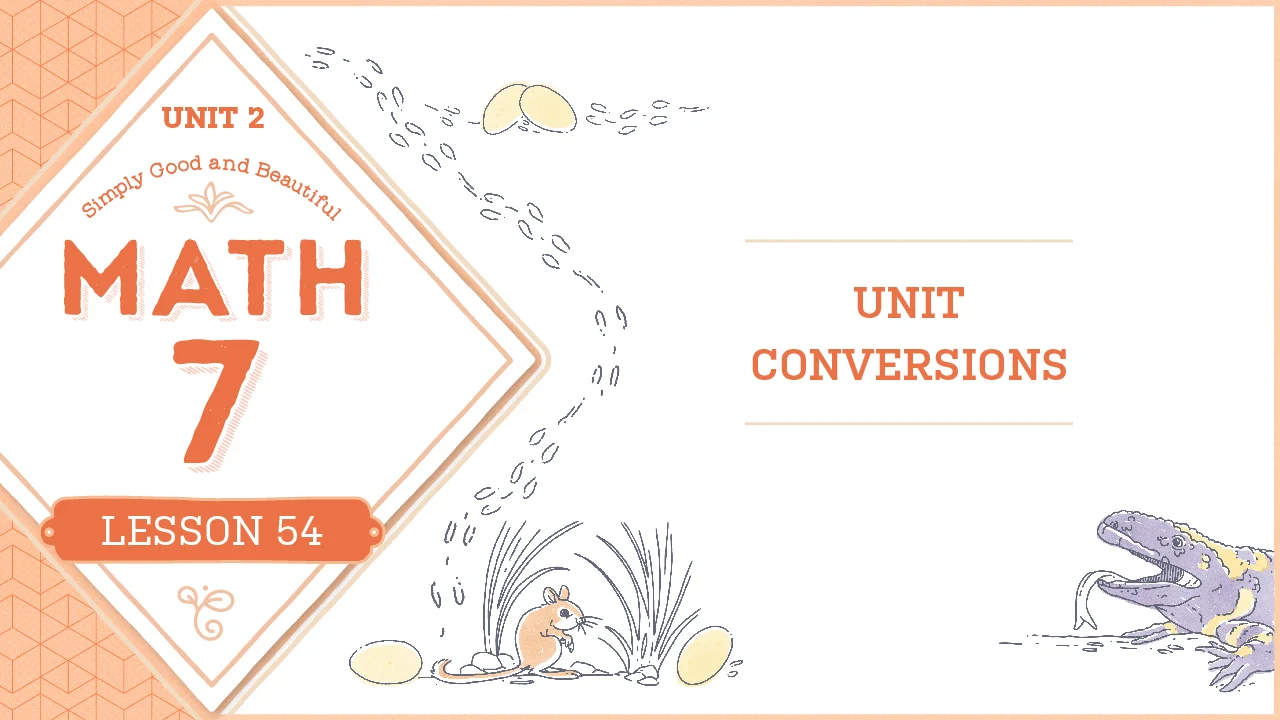 Lesson 54 | Simply Good and Beautiful Math 7