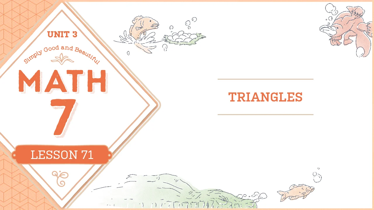 Lesson 71 | Simply Good and Beautiful Math 7
