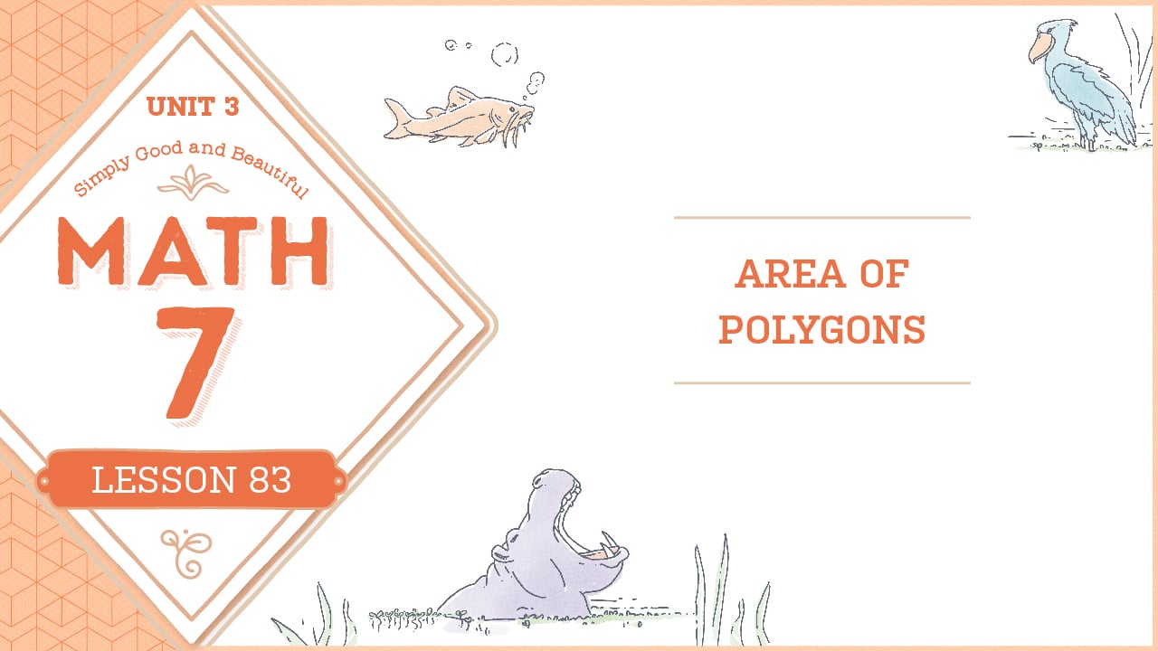 Lesson 83 | Simply Good and Beautiful Math 7