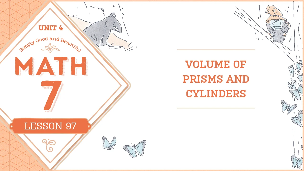 Lesson 97 | Simply Good and Beautiful Math 7