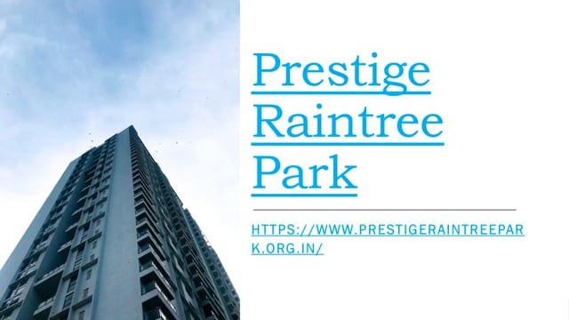 Architectural Brilliance Unveiled: Prestige Raintree Park's Exquisite ...