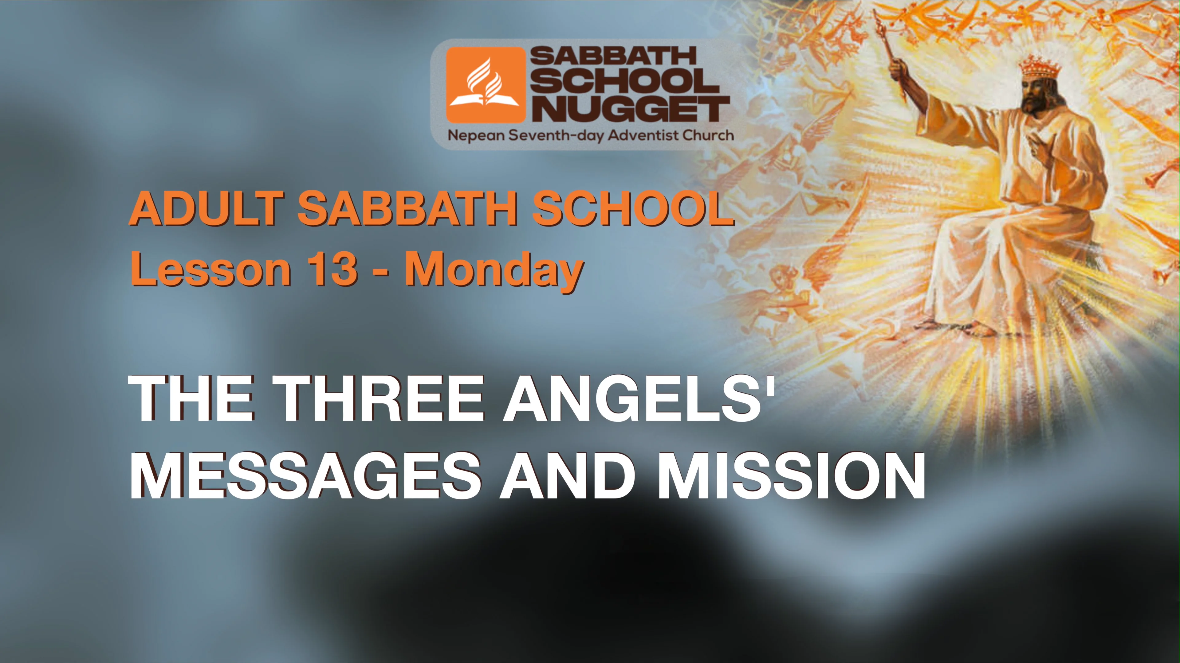 Lesson 13 - Monday - The Three Angels' Messages and Mission