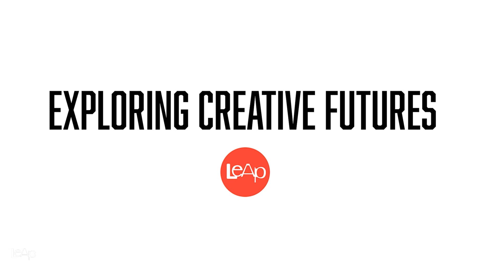 LEAP Exploring Creative Futures Masterclass Program on Vimeo