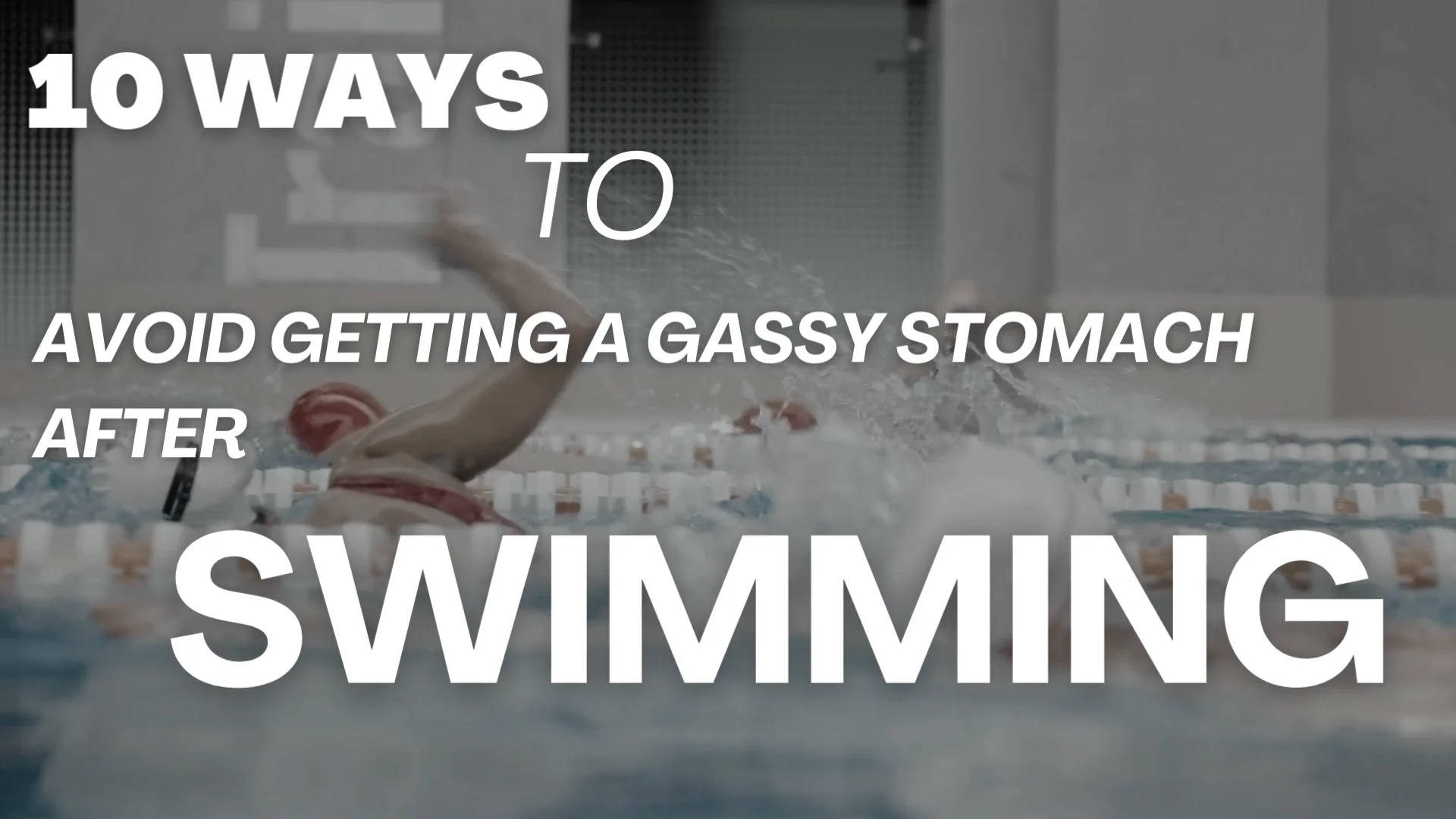10 Ways To Avoid Getting A Gassy Stomach After Swimming on Vimeo