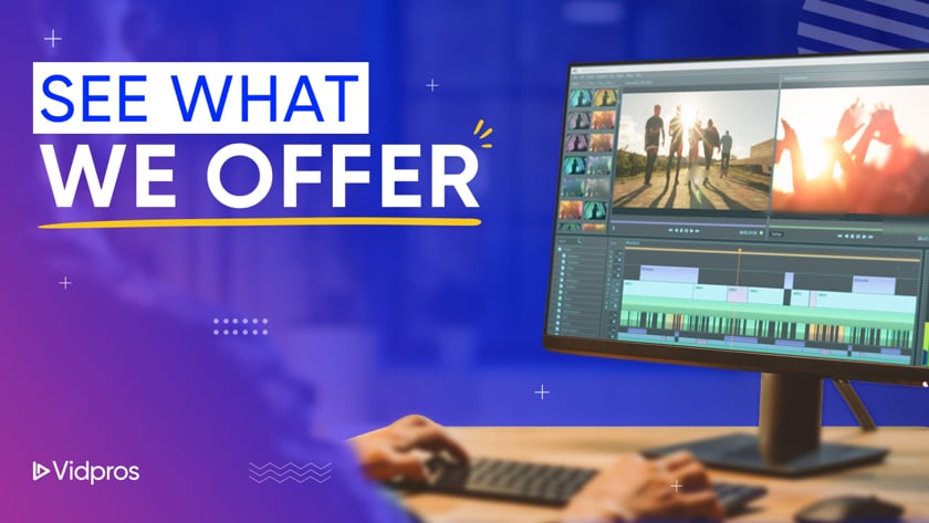 Video Editing Services Editors on Demand | Vidpros Video Editing Company