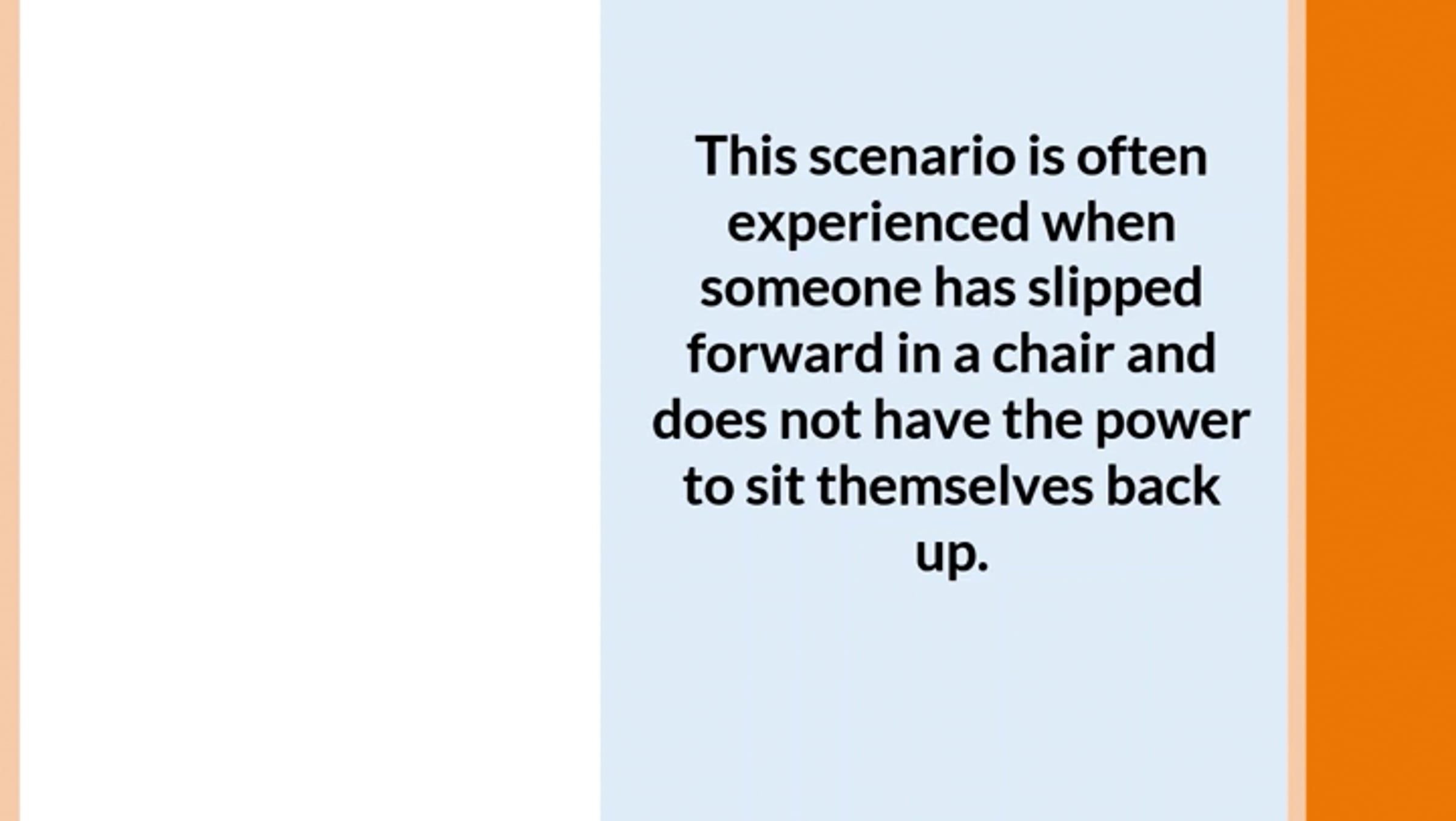 Moving back in a chair without slide sheet