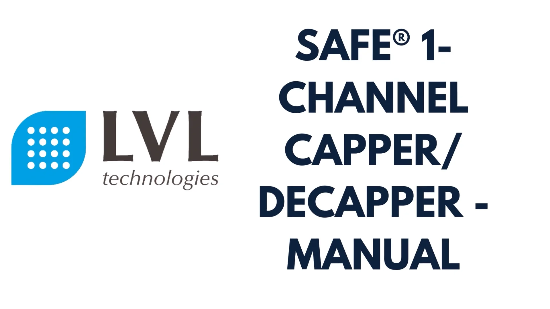 LVL SAFE® 1-CHANNEL CAPPER DECAPPER manual on Vimeo