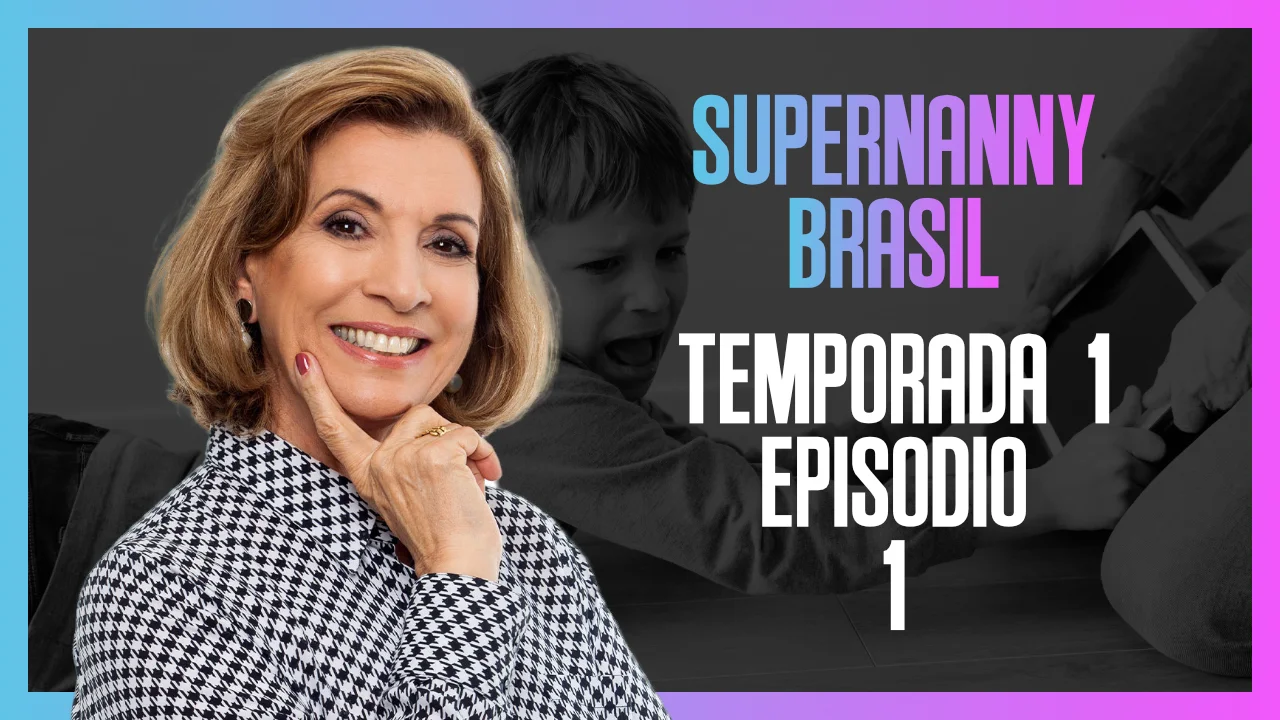 SuperNanny Brasil - Temp. 1 episódio 1