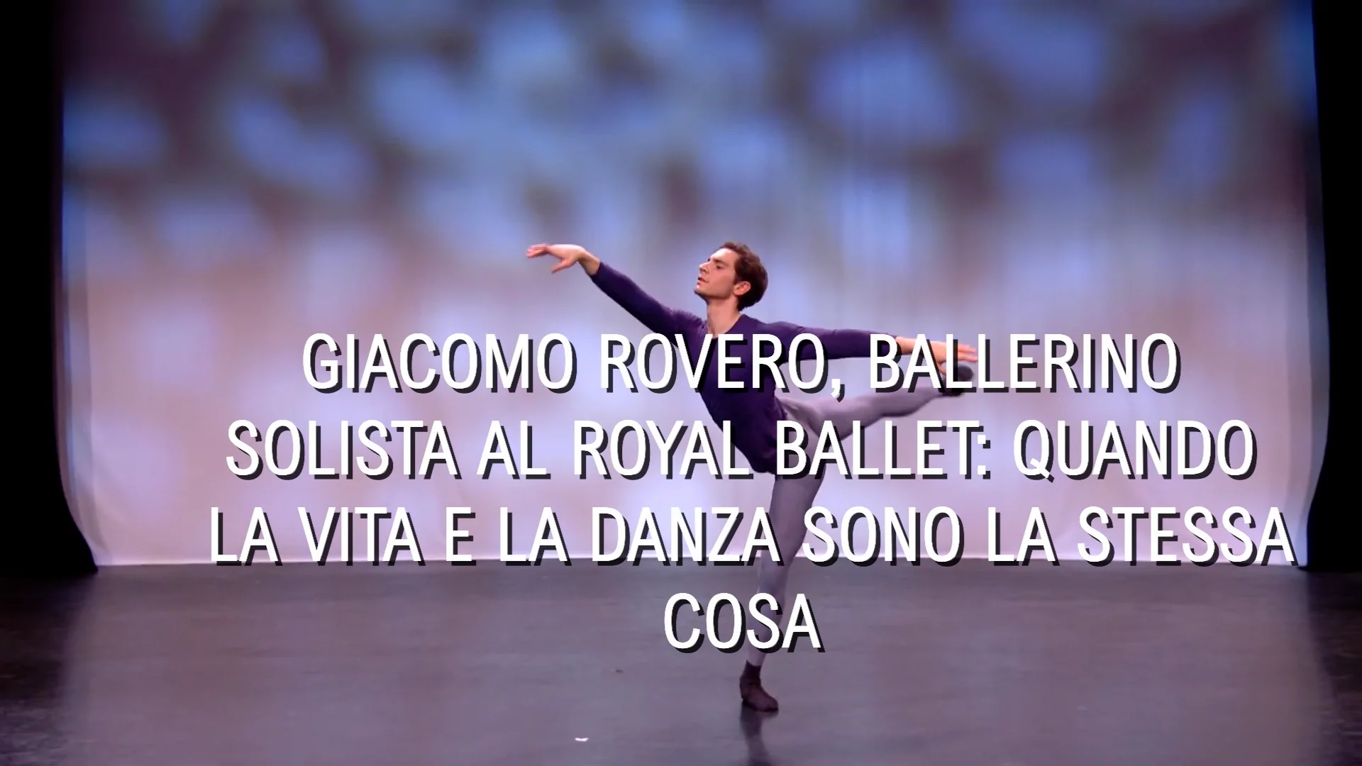 GIACOMO ROVERO, BALLERINO SOLISTA AL ROYAL BALLET: QUANDO VITA E DANZA ...