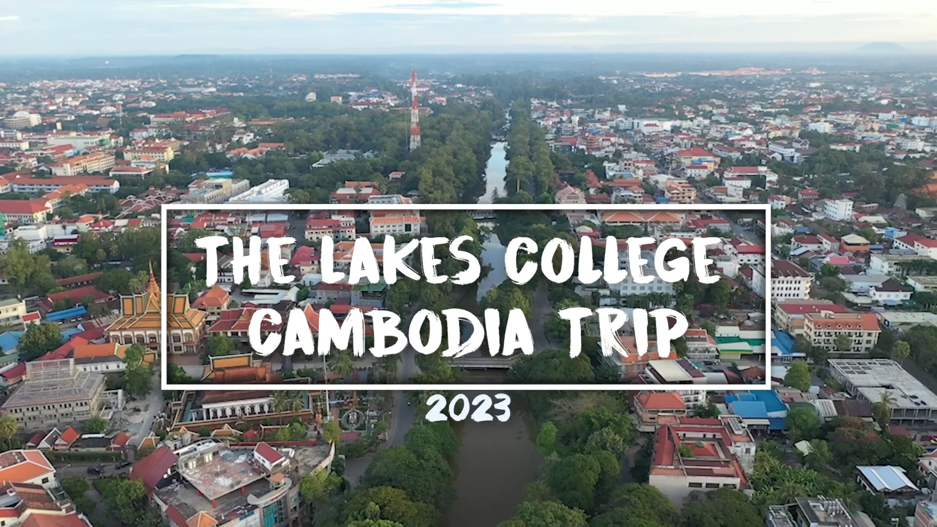 The Lakes College Cambodia Trip 2023 on Vimeo