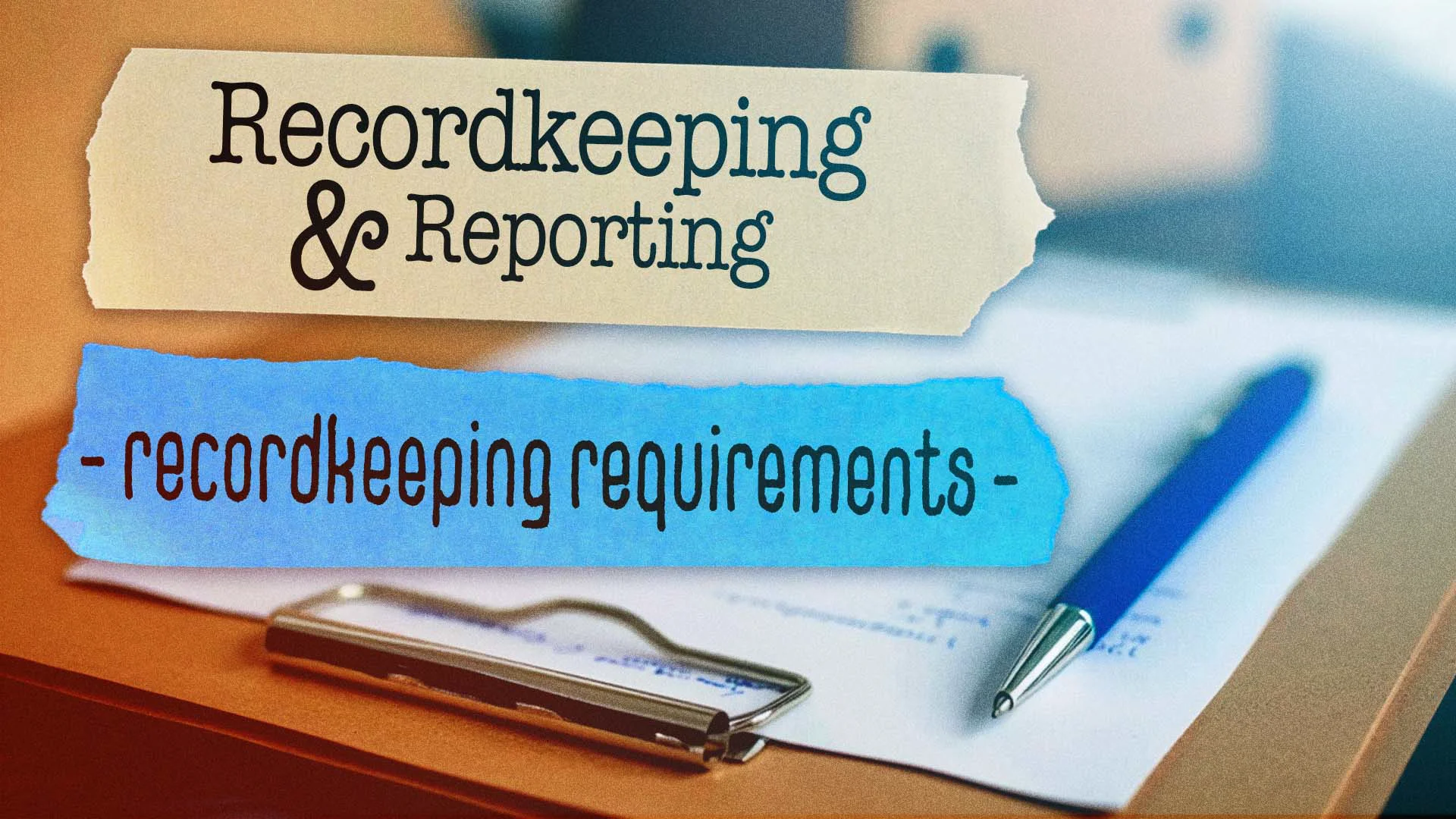 Recordkeeping & Reporting: Recordkeeping Requirements