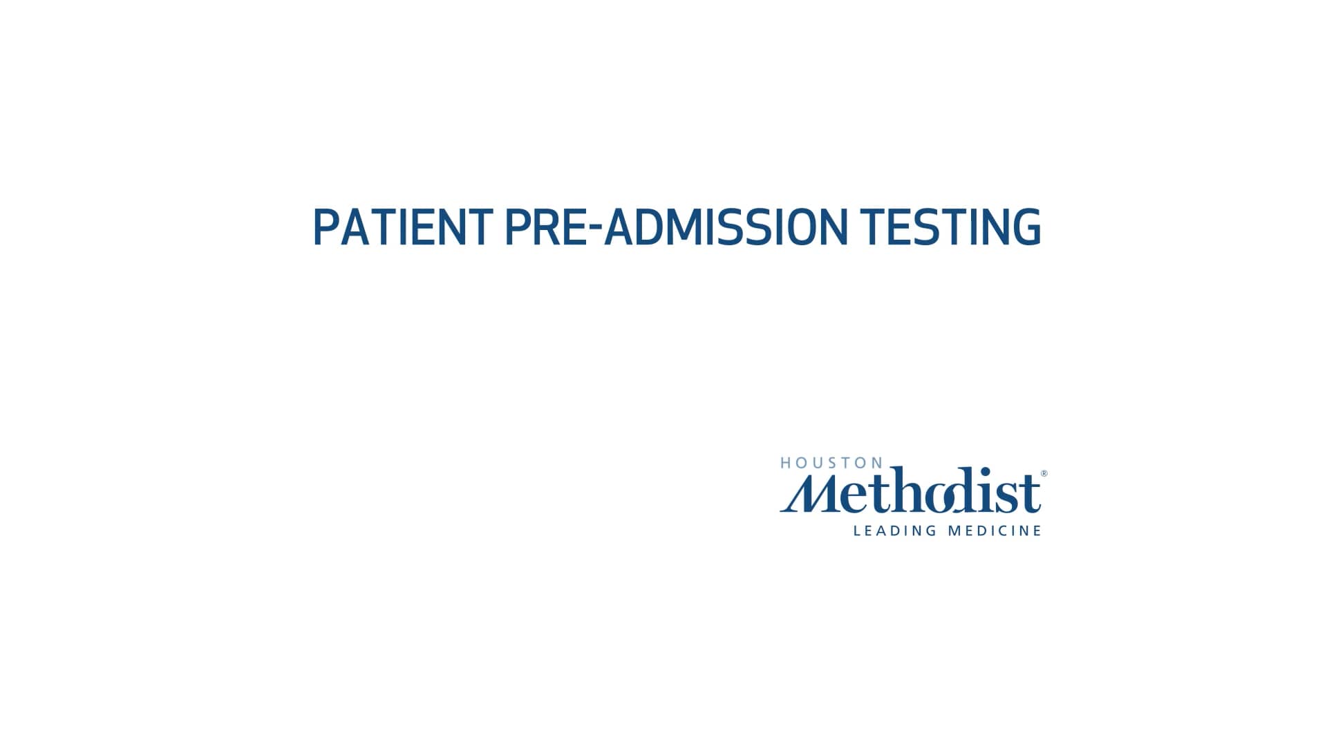 Houston Methodist Patient Pre-Admission Testing (P. A.T.) on Vimeo