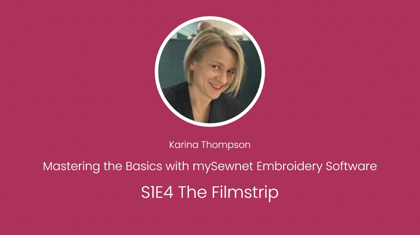4. The Filmstrip - Mastering the Basics with Karina Thompson