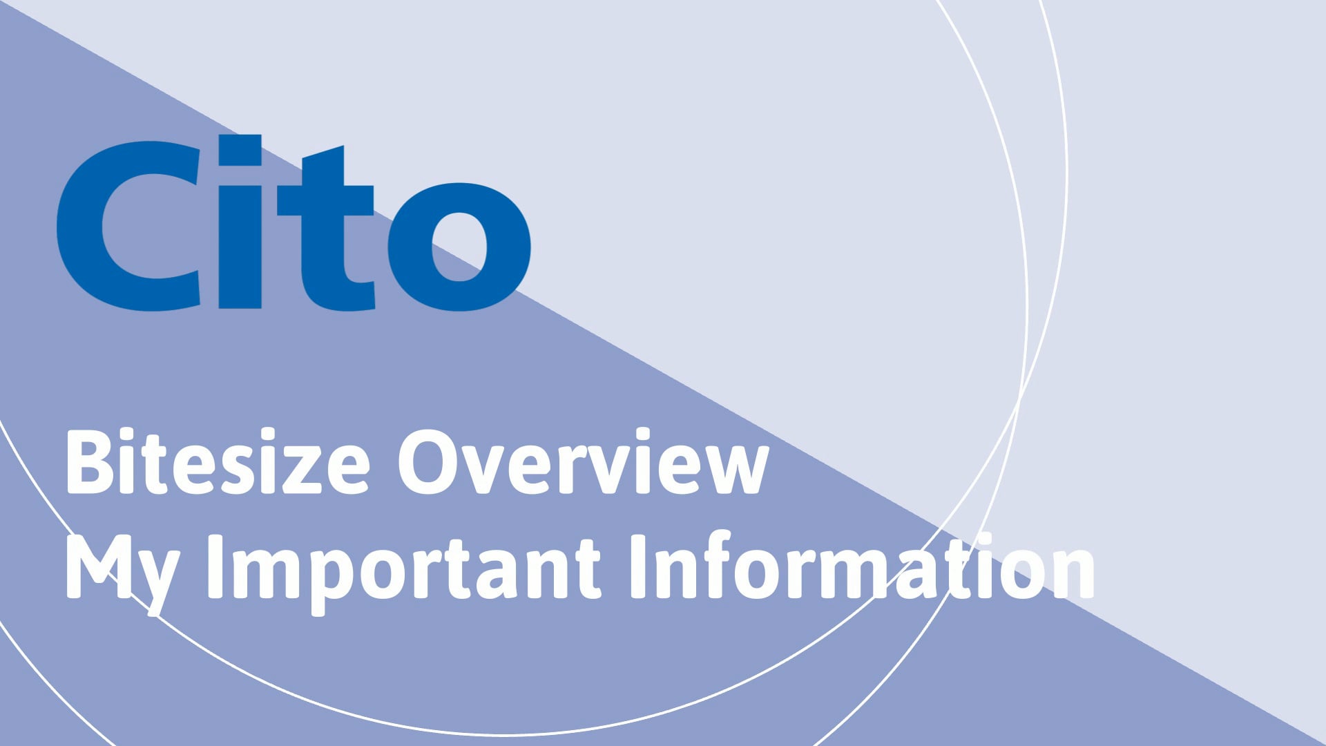 Cito Bitesize Overview - My Important Information