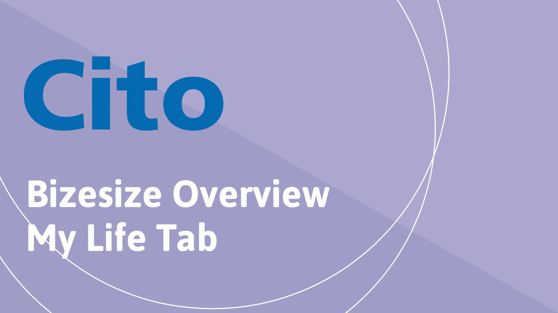 Cito Bitesize Overview - My Life