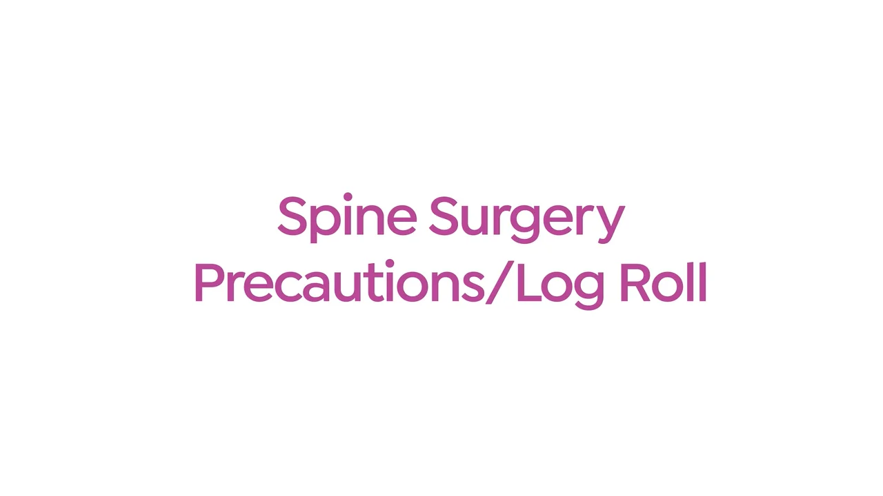 Spine Surgery Precautions & Log Roll on Vimeo