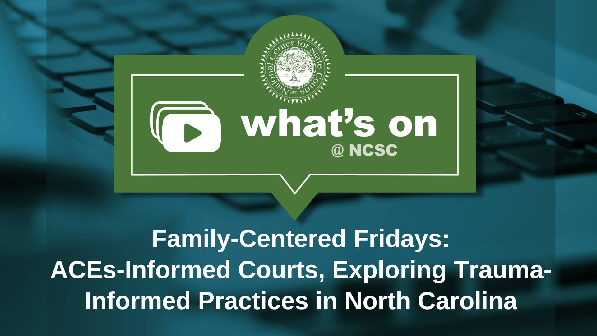 Webinar: Family-Centered Fridays - ACEs-Informed Courts, Exploring ...
