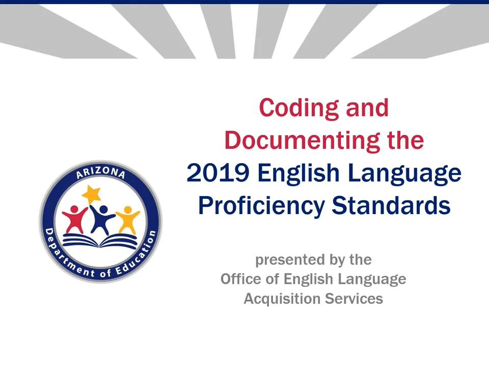 2019 English Language Proficiency Standards_ Coding &Documenting the ...